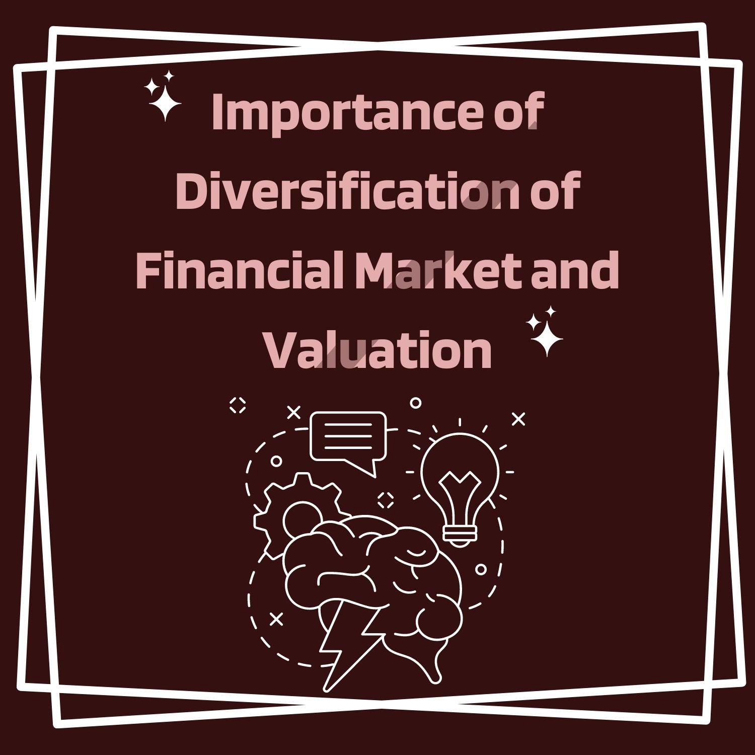 Importance of Diversification of Financial Market and Valuation Importance of Diversification of Financial Market and Valuation